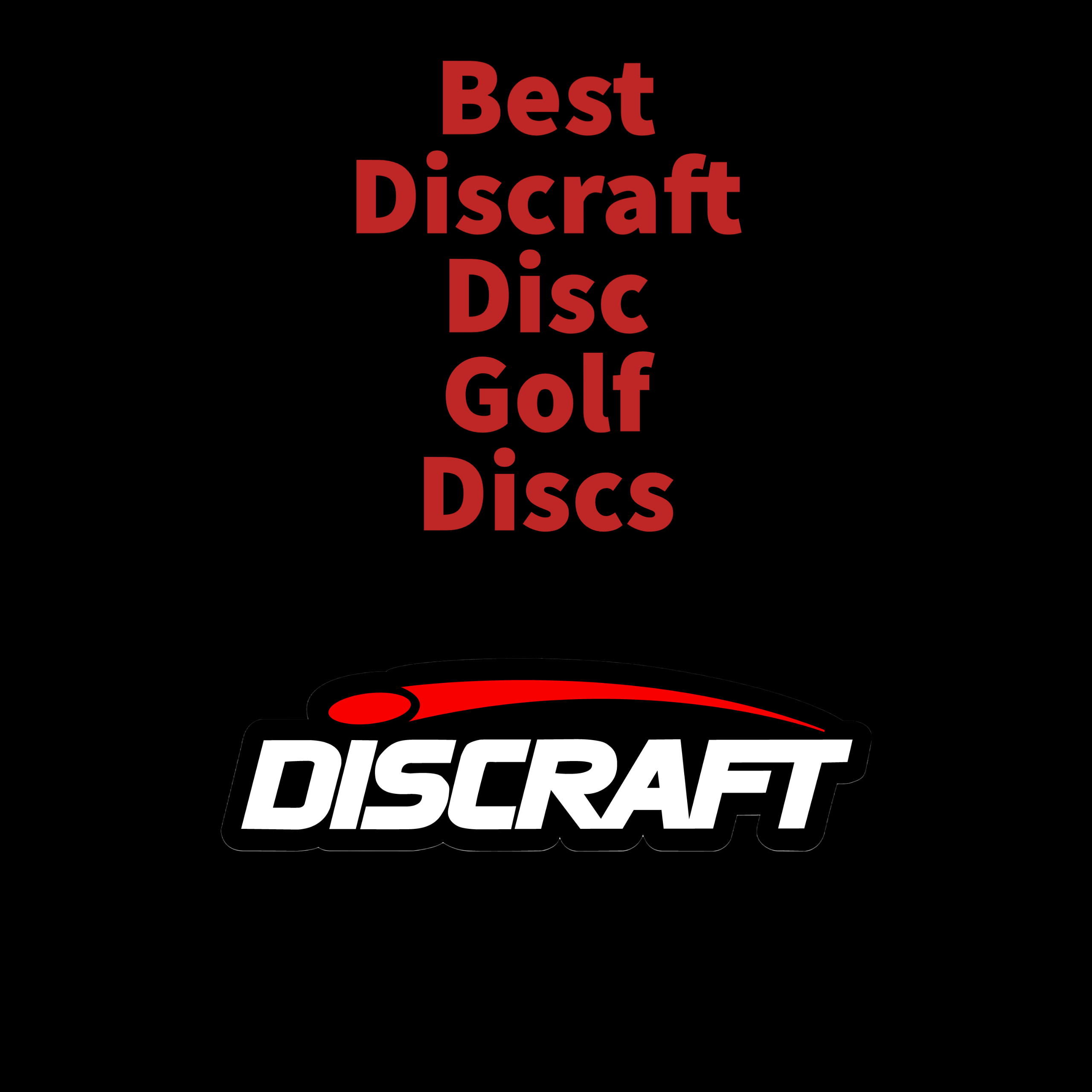 Best Discraft Disc Golf Discs Compared