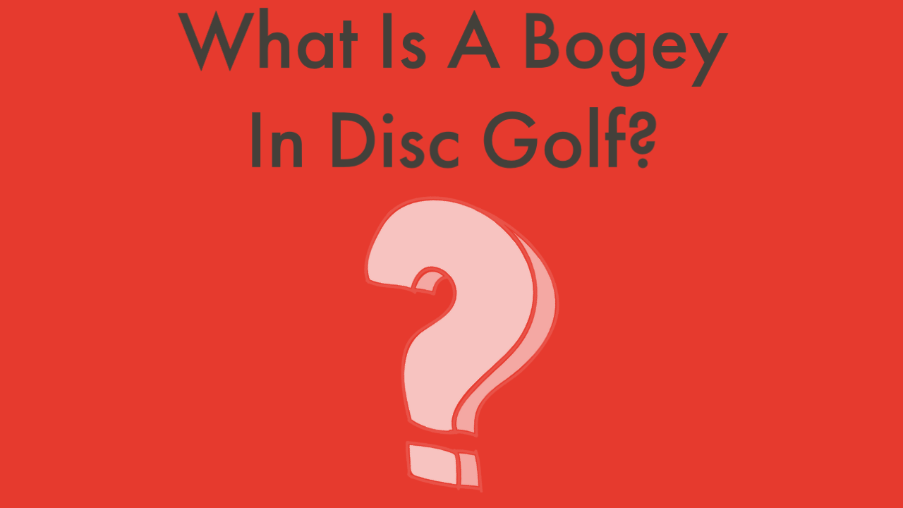 What Is A Bogey In Disc Golf
