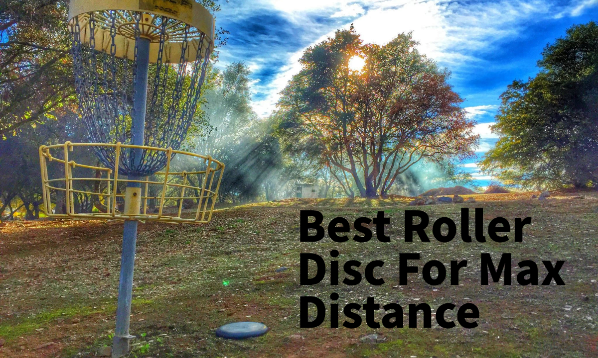 Best Roller Discs For Max Distance