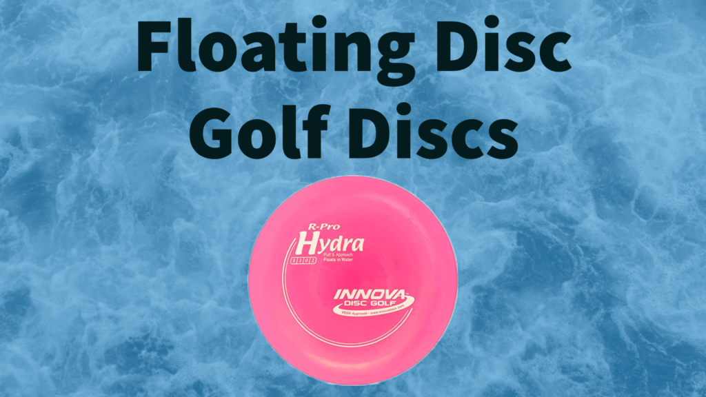 Floating Disc Golf Discs